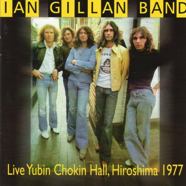 NEW AUDIO RELEASE: Ian Gillan Band - 'Live Yubin Chokin Hall, Hiroshima ...